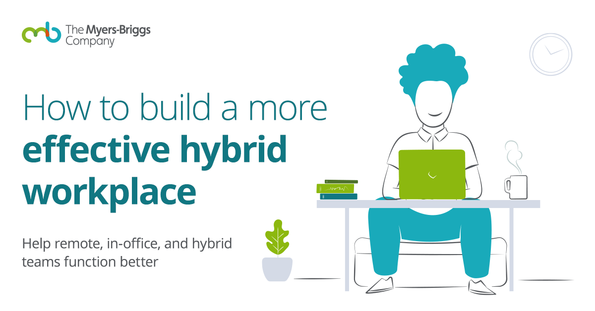Hybrid working: How to build a more effective hybrid workplace