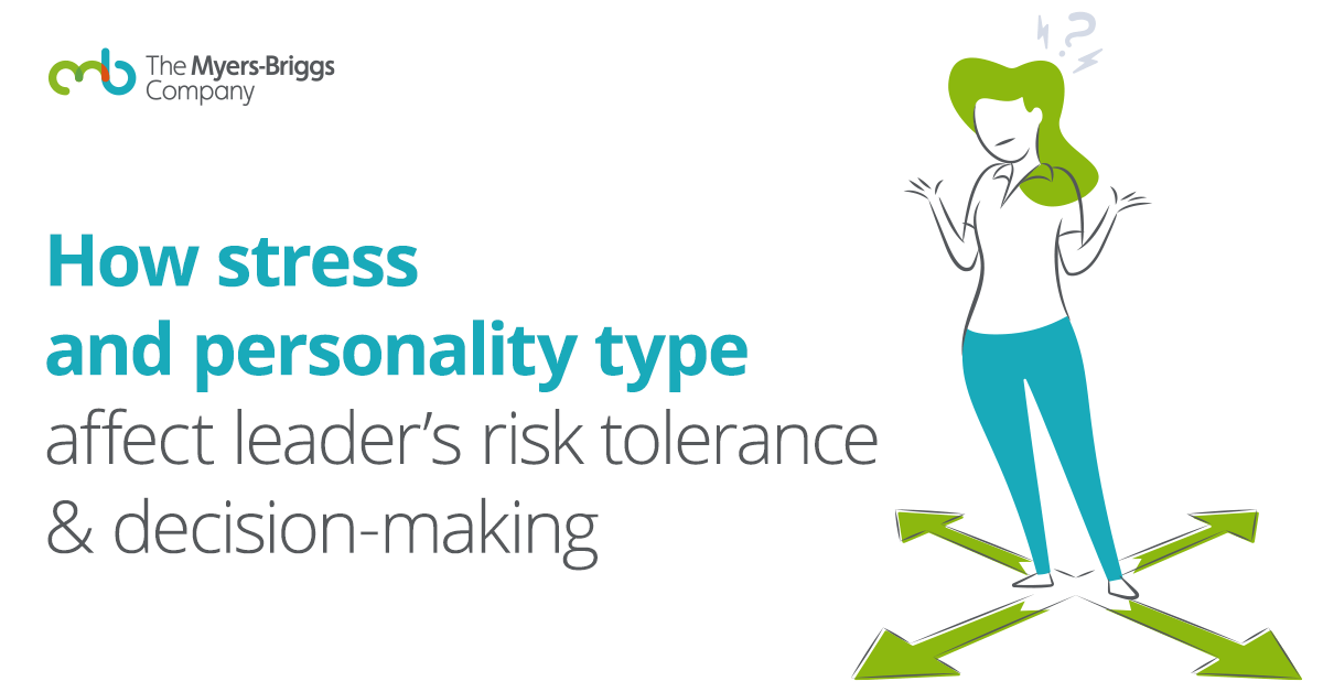 How stress and personality type affect leader’s risk tolerance ...